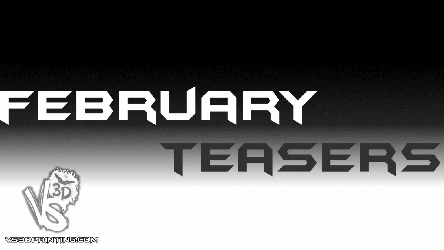 Just Some February Models Teasers - vs3dprinting